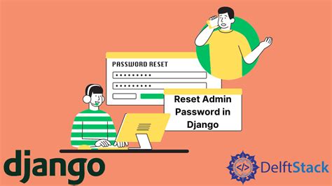 Restablecer Contrase A De Administrador En Django Delft Stack