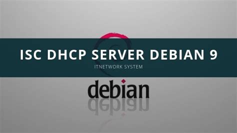 Install And Configure Isc Dhcp Server In Debian 9