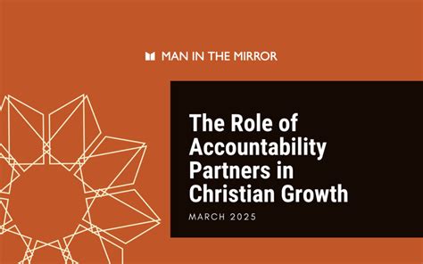The Role Of Accountability Partners In Christian Growth Man In The Mirror