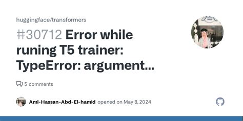 Error While Runing T5 Trainer Typeerror Argument Ids List Object
