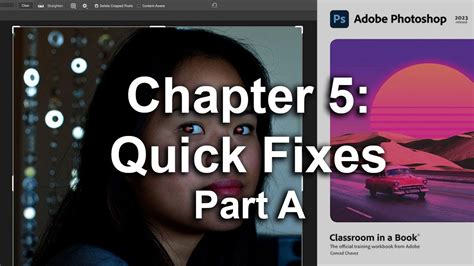 Adobe Photoshop Cc 2023 Classroom In A Book Chapter 5 Quick Fixes Part A Youtube