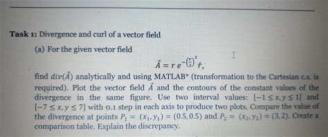 Solved Task 1 Divergence And Curl Of A Vector Field A For