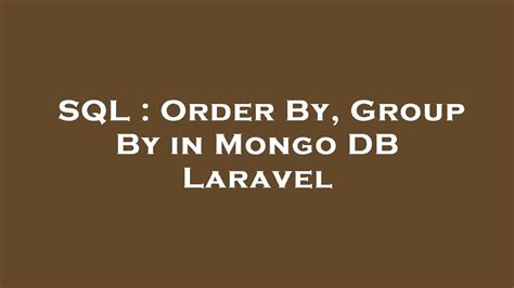 Sql Order By Group By In Mongo Db Laravel Youtube