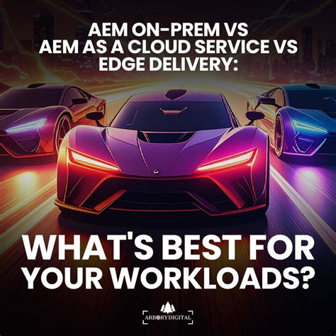 See Aem On Prem Vs Aem As A Cloud Service Aemaacs Vs Edge Delivery