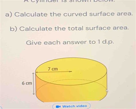 Solved R Y A Calculate The Curved Surface Area B Calculate The