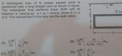 [answered] a rectangular loop of n closely packed turns is positioned