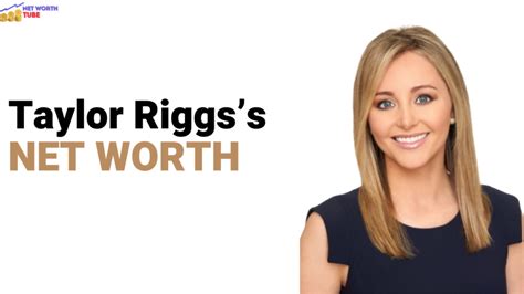 Taylor Riggss Net Worth Net Worth Tube