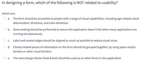 Solved In Designing A Form Which Of The Following Is Not