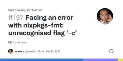 Facing An Error With Nixpkgs Fmt Unrecognised Flag C · Issue 197 · Workflownix Shell