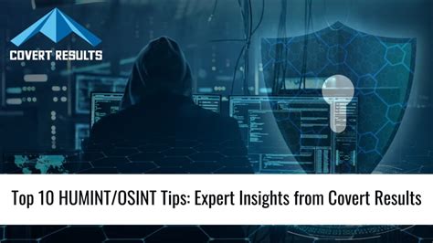 Top 10 Humint Osint Tips Expert Insights From Covert Results Covert Results