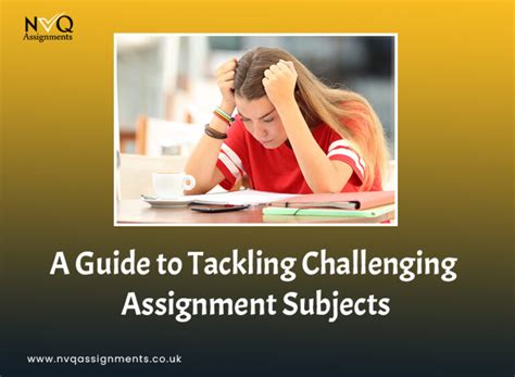 A Guide To Tackling Challenging Assignment Subjects Nvq Assignments