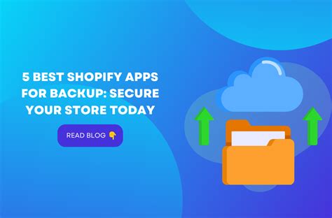 5 Best Shopify Apps For Backup Secure Your Store Today