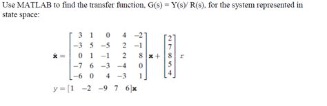 Solved Use MATLAB To Find The Transfer Function G S Chegg