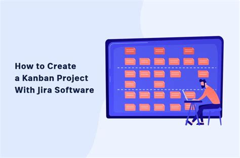 How To Create A Kanban Project With Jira Software Tutorial
