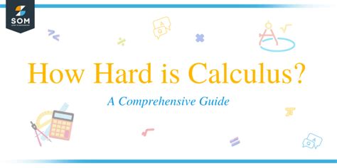 How Hard Is Calculus A Comprehensive Guide The Story Of Mathematics