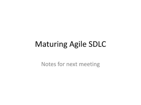 maturing agile sdlc and workflow improvements ppt
