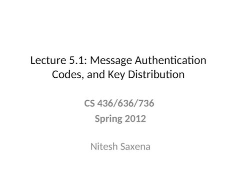Ppt Lecture 51 Message Authentication Codes And Key Distribution
