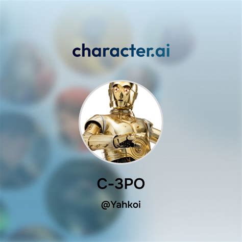 Chat With C 3po Character Ai Personalized Ai For Every Moment Of Your Day