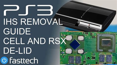 Ps3 Cell Cpu And Rsx Gpu De Lid Ihs Removal Guide Youtube
