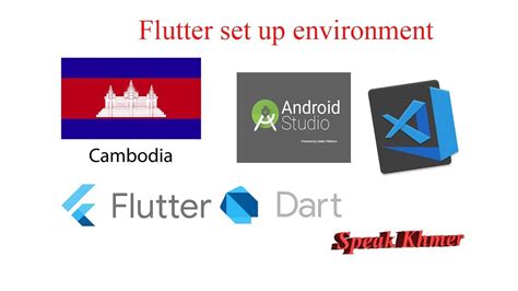 Flutter Set Up Environment Speak Khmer Youtube
