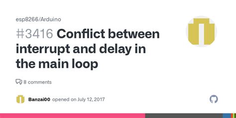 Conflict Between Interrupt And Delay In The Main Loop · Issue 3416 · Esp8266arduino · Github