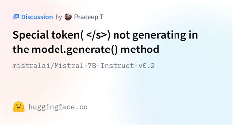 Mistralai Mistral 7B Instruct V0 2 Special Token Not Generating In The Model Generate Method