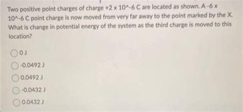 Solved Three Charges With A Charge Of C And One Chegg Com