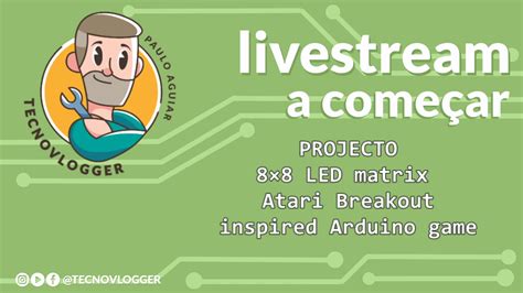 Tecnovlogger Projecto 8×8 Led Matrix Atari Breakout Inspired