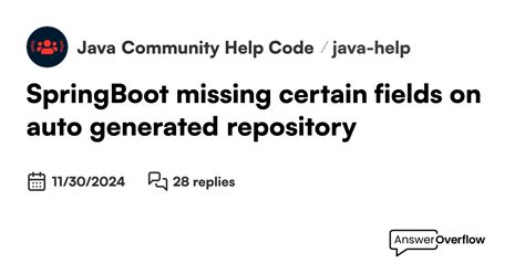 Springboot Missing Certain Fields On Auto Generated Repository Java Community Help Code Learn