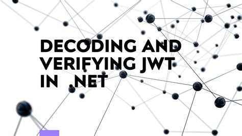 Decoding And Verifying Jwts In Net