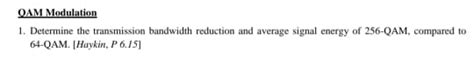 Solved Qam Modulationdetermine The Transmission Bandwidth