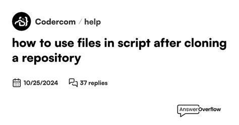 How To Use Files In Script After Cloning A Repository