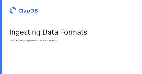 ingesting data formats clapdb docs