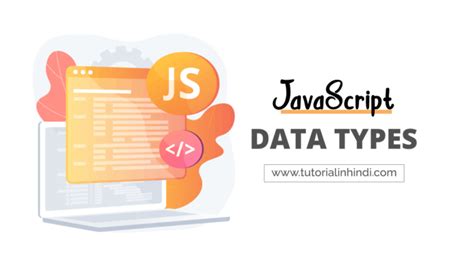 Javascript Data Types In Hindi जावास्क्रिप्ट के डेटा प्रकार Tutorial In Hindi