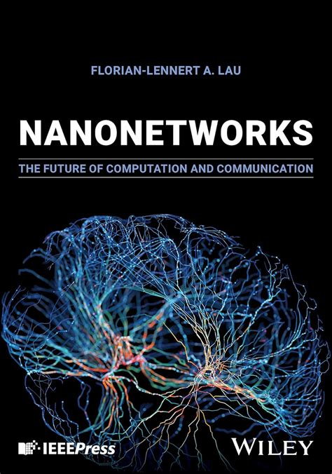 Nanonetworks The Future Of Communication And Computation Lau Florian Lennert A