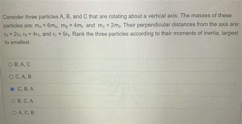 Solved Consider Three Particles A B And C That Are Rotating Chegg Com