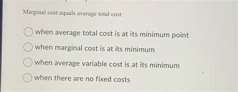 Solved Marginal Cost Equals Average Total Cost When Average Chegg Com