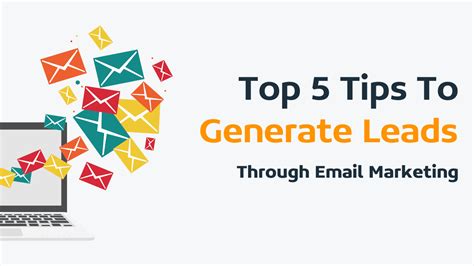 Top 5 Tips To Generate Sales Leads With Email Marketing