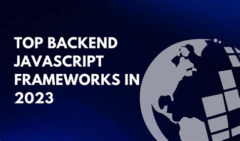 The Powerhouses Of Web Development Top Backend Javascript Frameworks