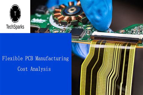 Flex Pcb Cost Analysis To Help You Lower Project Price Techsparks