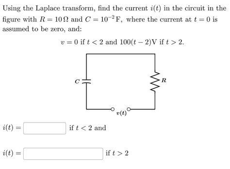Solved Using The Laplace Transform Find The Current I T In Chegg