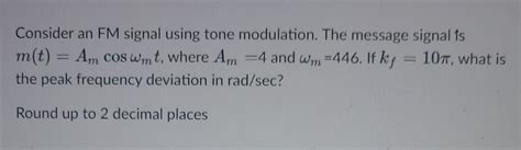 Solved Consider An FM Signal Using Tone Modulation The Chegg
