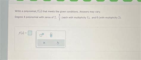 Solved Write A Polynomial F X That Meets The Given Chegg Com