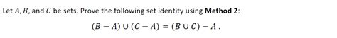 Solved Let A B And C Be Sets Prove The Following Set Chegg Com
