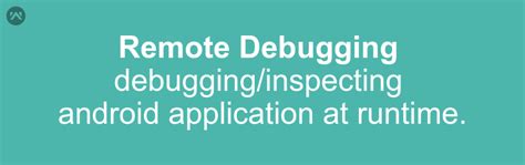 Remote Debugginginspecting Android Application At Runtime Using Chrome