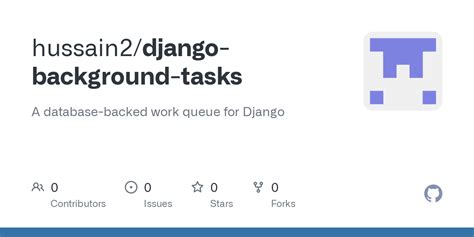 Github Hussain2django Background Tasks A Database Backed Work Queue For Django