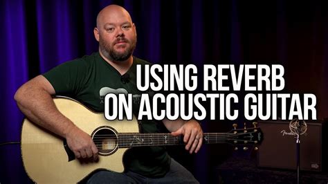Using Reverb On Acoustic Guitar YouTube