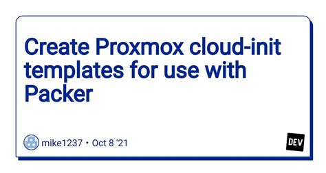 Create Proxmox Cloud Init Templates For Use With Packer Rdevto