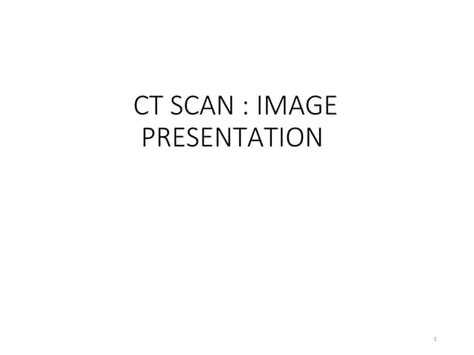 Computed Tomography Basic Principles And Protocol Ppt