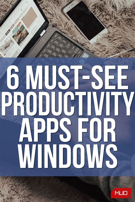 Boost Your Productivity With These Windows Apps